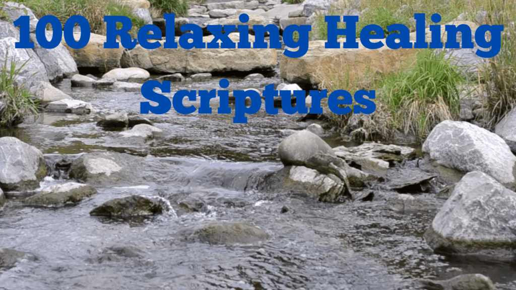 100 Relaxing Healing Scriptures - A Countrymans View